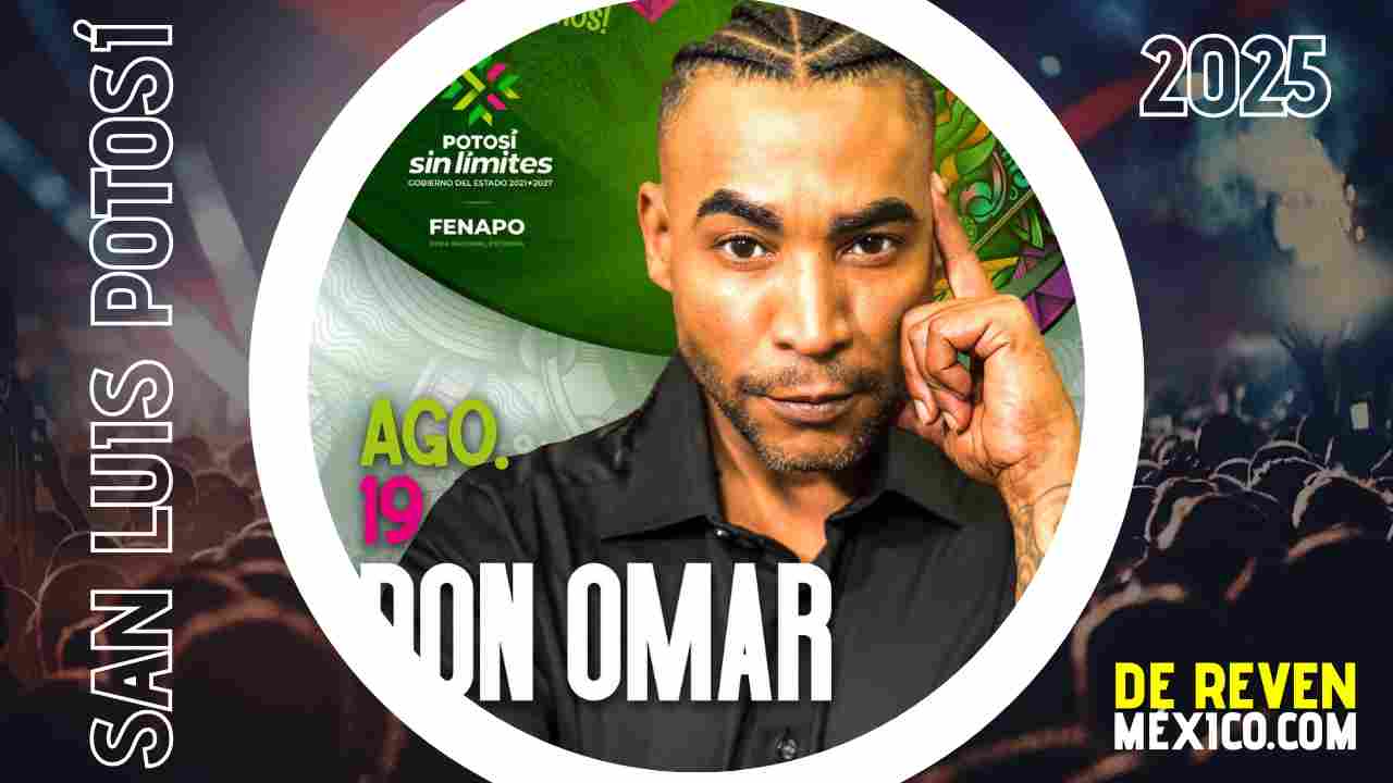 DON OMAR SAN LUIS POTOSÍ 2025 FERIA NACIONAL POTOSINA