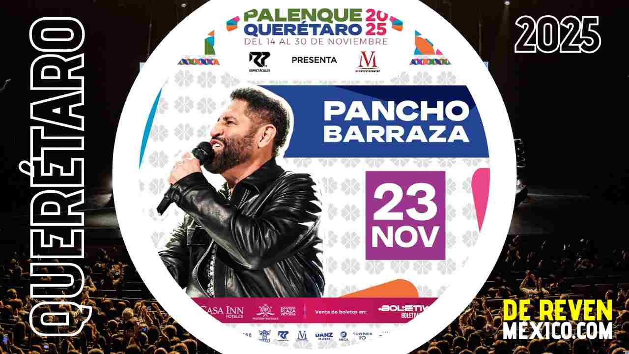 PANCHO BARRAZA PALENQUE QUERÉTARO 2025
